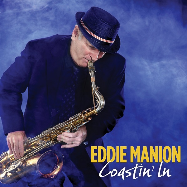 Veteran sideman Eddie Manion returns to spotlight with third solo album ...